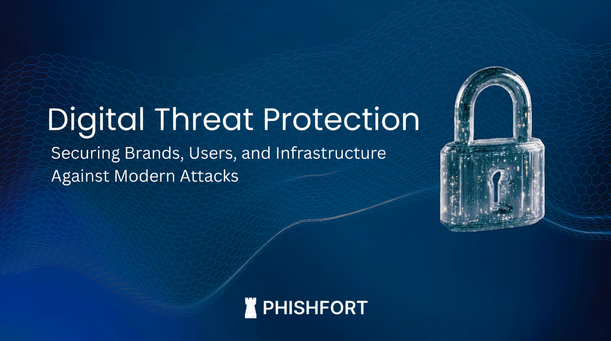 Digital Threat Protection: Securing Brands, Users, and Infrastructure ...